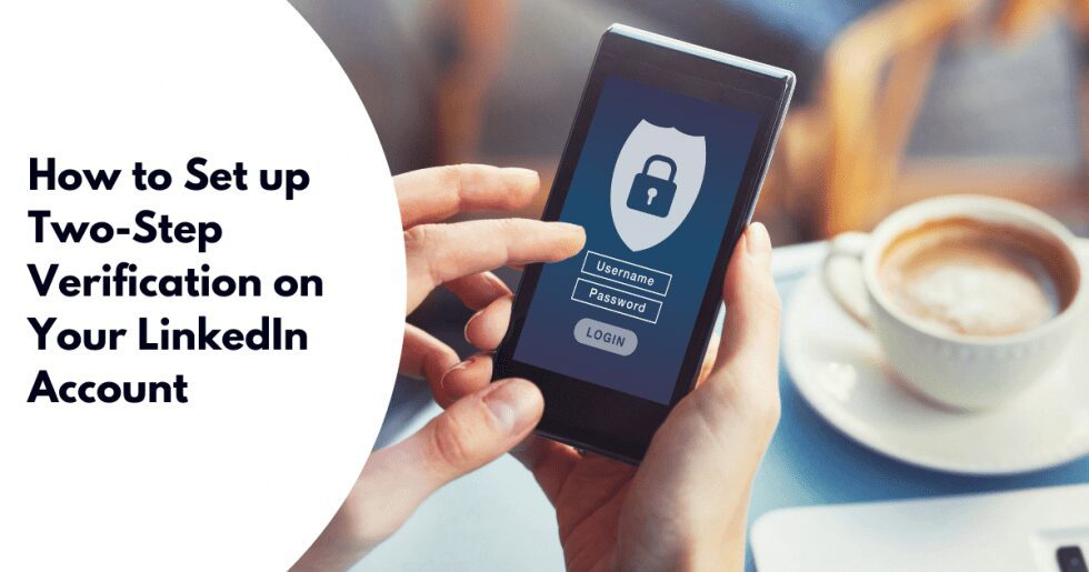 How to Set up Two-Step Verification on Your LinkedIn Account - Complete IT