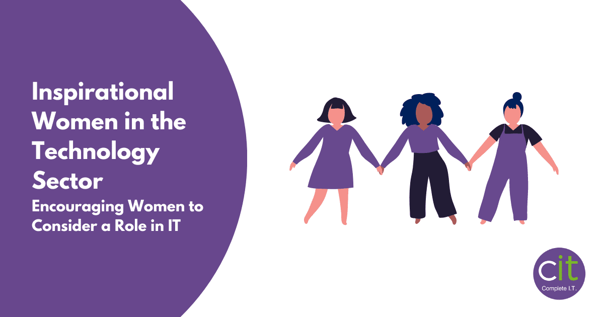 Inspirational Women in the Technology Sector – Encouraging Women to ...