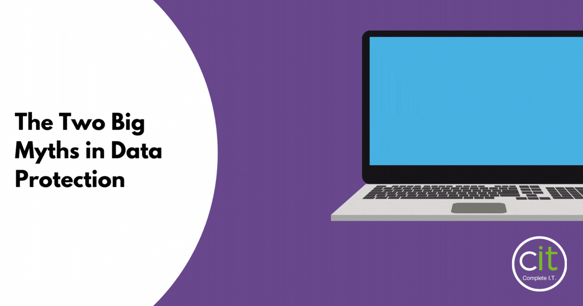 The Two Big Myths in Data Protection - Complete IT