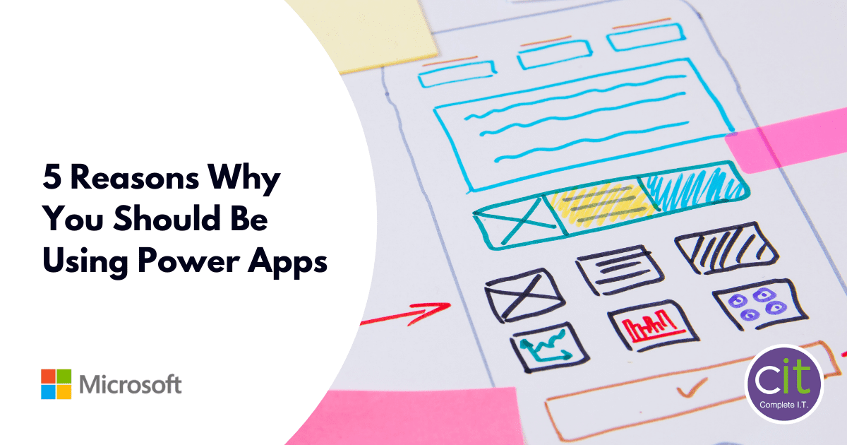 5 Reasons Why Your Organisation Should Be Using Power Apps - Complete IT