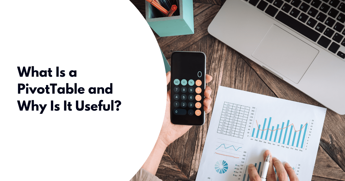 What Is a PivotTable and Why Is It Useful? - Complete IT