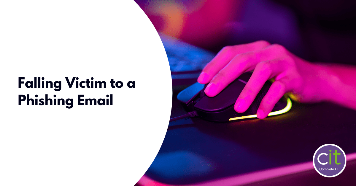 Falling Victim to a Phishing Email - Complete IT