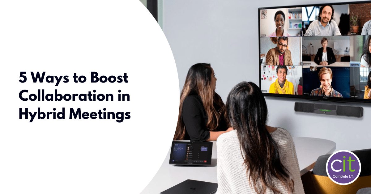 5 Ways to Boost Collaboration in Hybrid Meetings - Complete IT