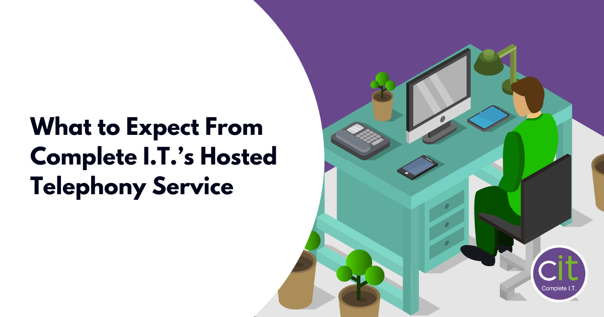 What to Expect From Complete I.T.’s Hosted Telephony Service - Complete IT